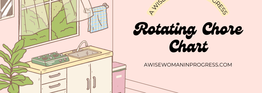 Rotating Chore Chart – A Wise Woman in Progress